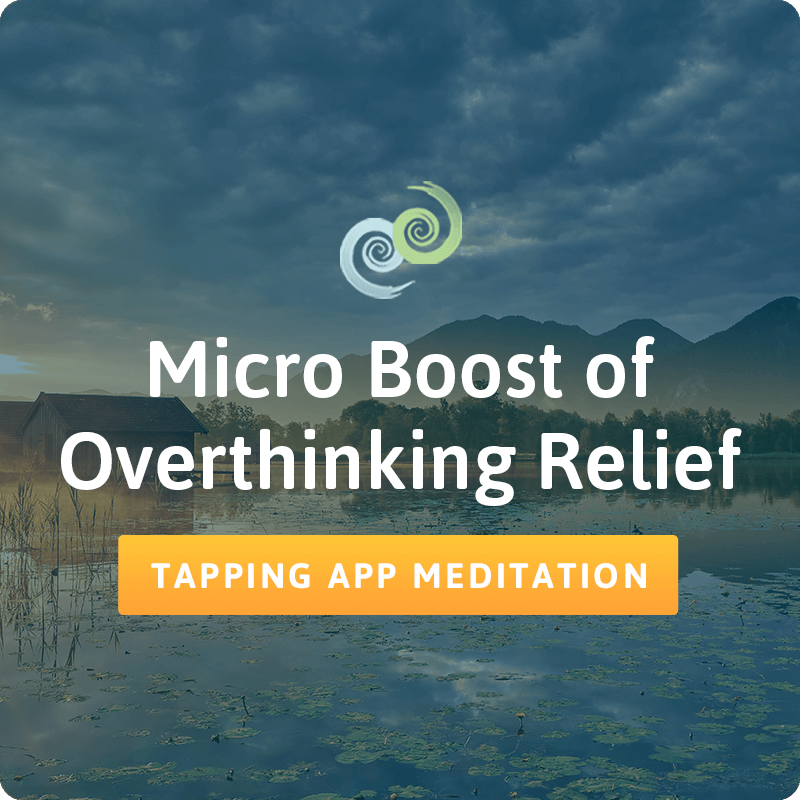 Micro Boost of Overthinking Relief