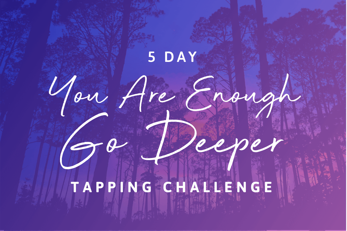 5 Day You Are Enough: Go Deeper