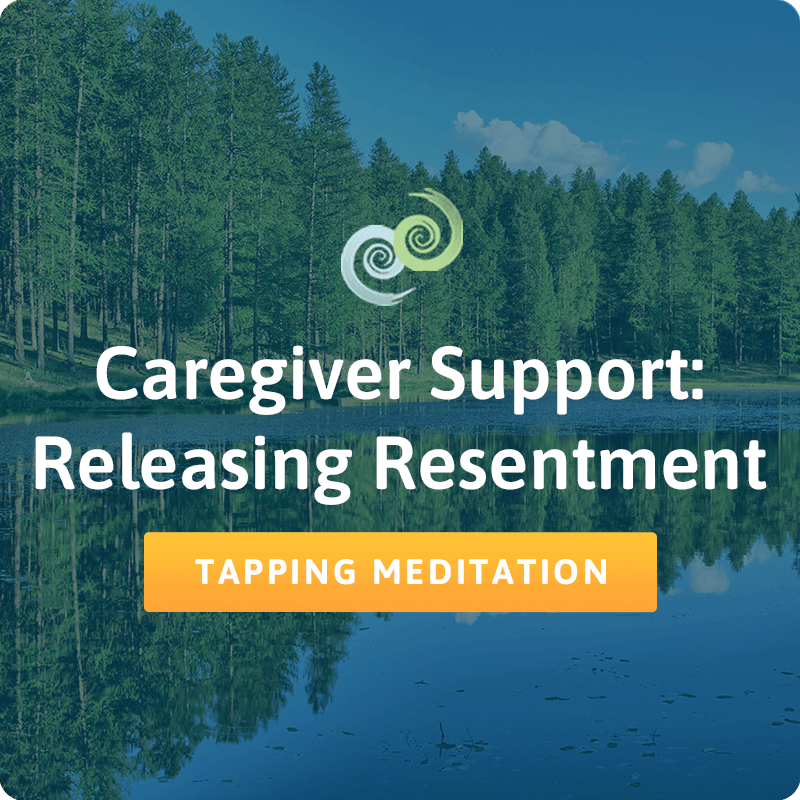 Caregiver Support: Releasing Resentment