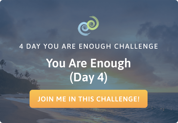 You Are Enough (Day 4)