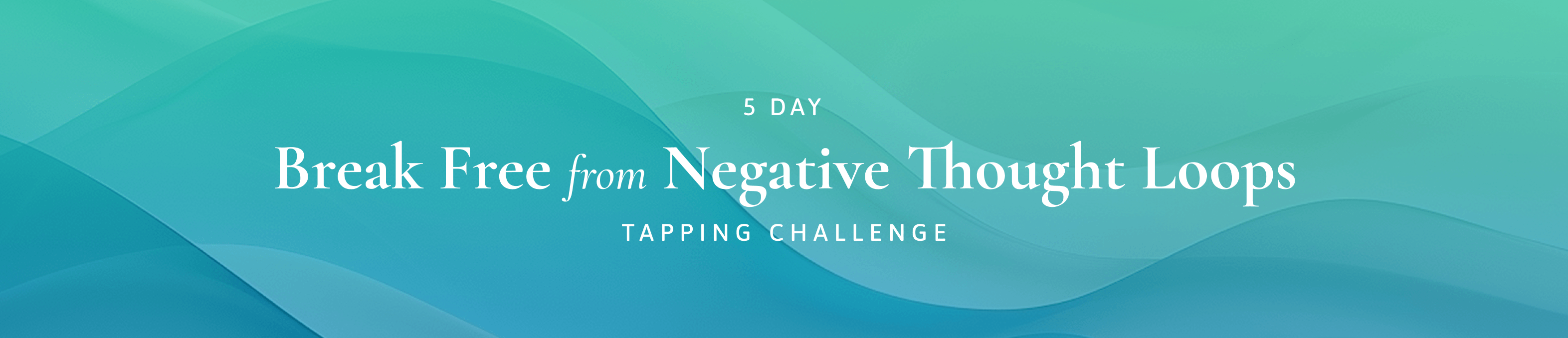 5 Day Break Free From Negative Thought Loops