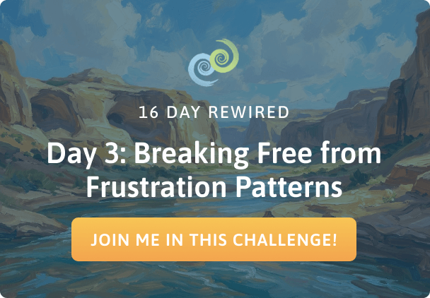 Breaking Free from Frustration Patterns