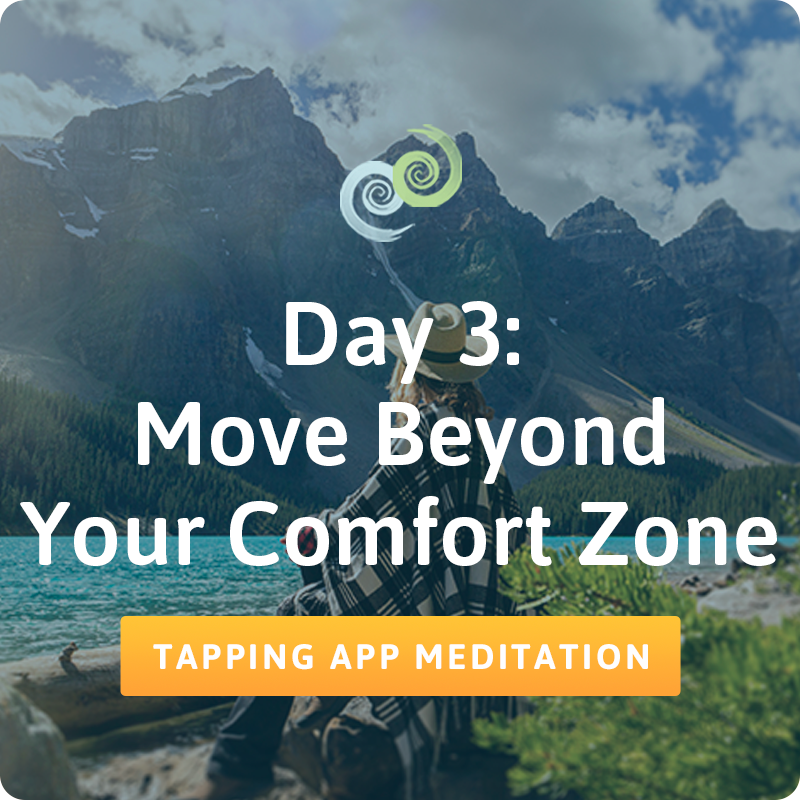 Day 3: Move Beyond Your Comfort Zone